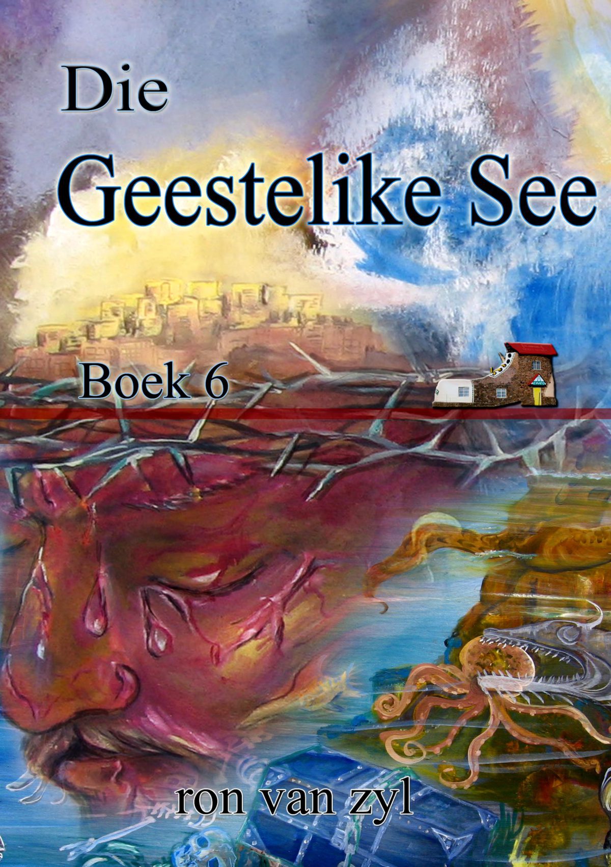 Boek 6 - Die Geestelike See geskryf deur Ron van Zyl | The Shoe Ministries